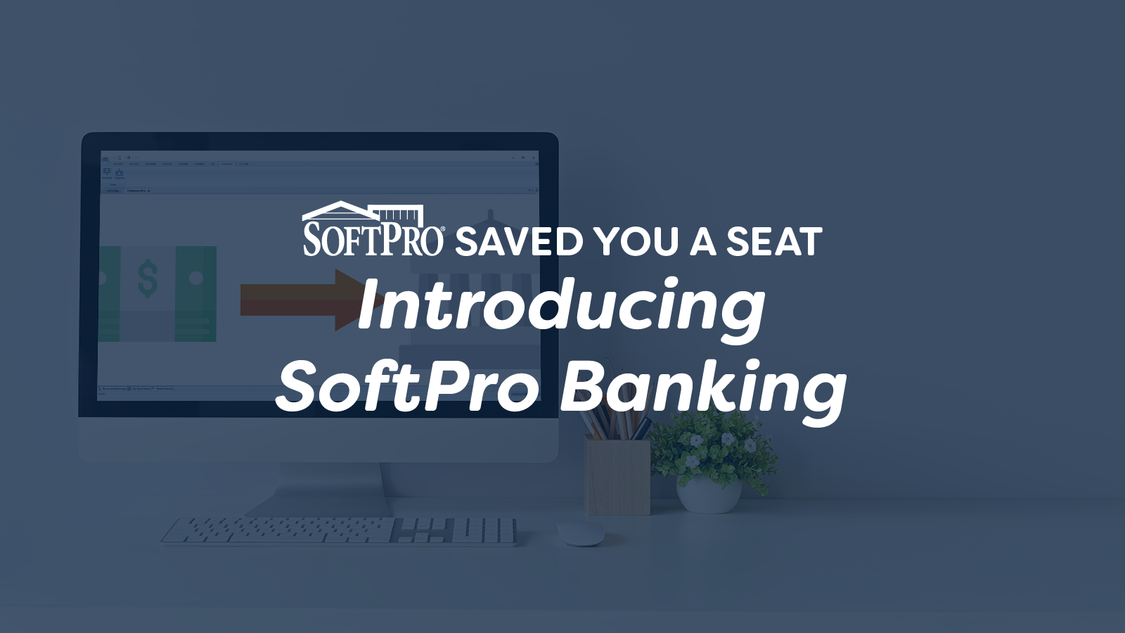 Saved You a Seat Episode 36: Introducing SoftPro Banking